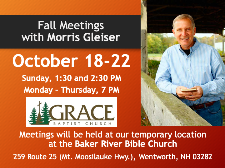 Fall Meetings with Evangelist Morris Gleiser | Grace Bible Church of ...